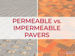 Permeable vs. Impermeable Pavers: X Key Differences