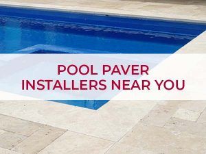 Get Ready for Summer - Pool Paver Installers Near Me - Pavertime