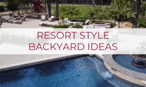 5 Resort Style Backyard Ideas Re Create Your Vacation Spot